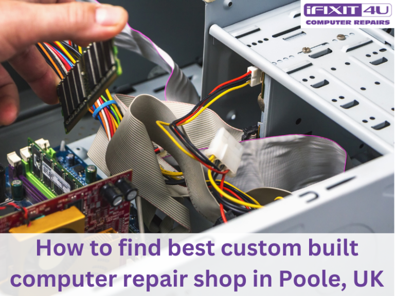 Top Tips for Finding Best Custom Computer Repair Shop in Poole